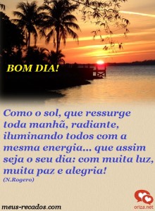 Deixemo-nos contagiar pela energia do sol…vivamos a vida com alegria!